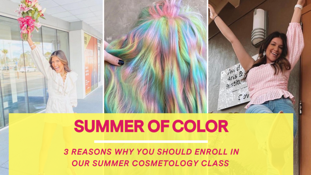 Summer of Color: Why Enroll in Our Summer Cosmetology Class